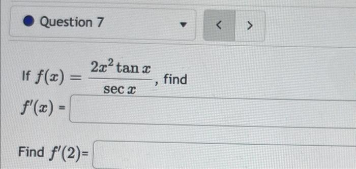 Solved f(x)=secx2x2tanx(x)= f′(2)=If f(x)=3sinx+11cosx, then | Chegg.com