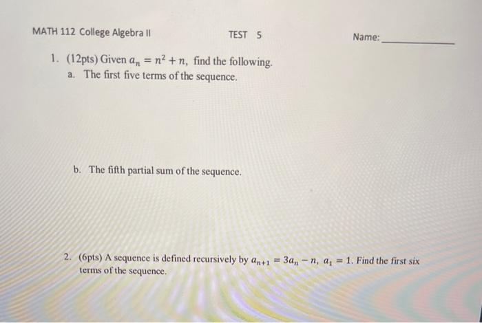 Solved MATH 112 College Algebra II TEST 5 Name: 1. (12pts) | Chegg.com
