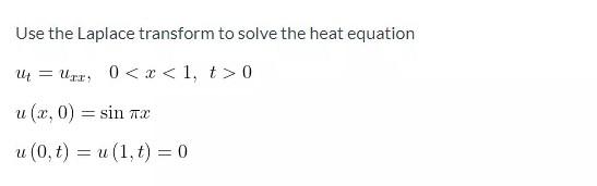 Solved Use the Laplace transform to solve the heat equation | Chegg.com