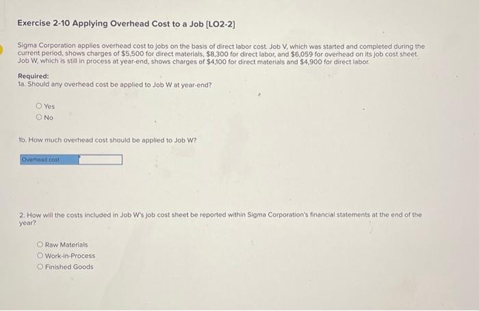 Solved Exercise 2-10 Applying Overhead Cost to a Job [LO2-2] | Chegg.com
