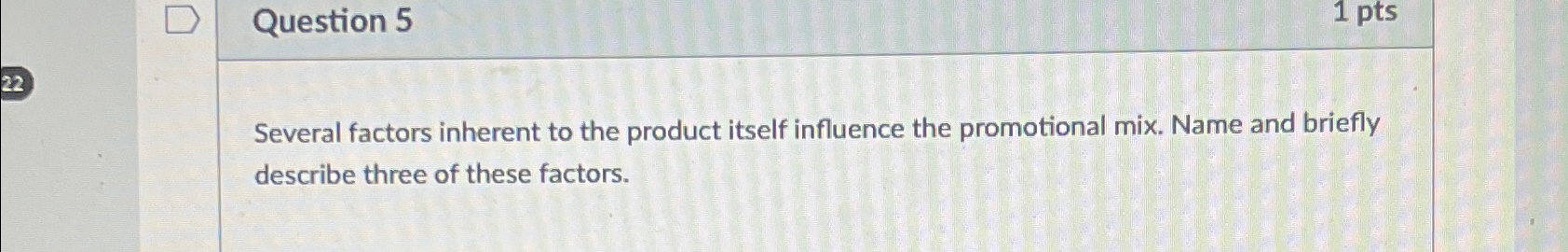 Solved Question 5Several factors inherent to the product | Chegg.com