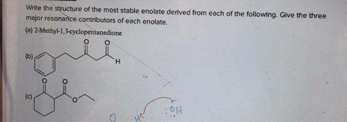 Solved Write the structure of the most stable enolate | Chegg.com
