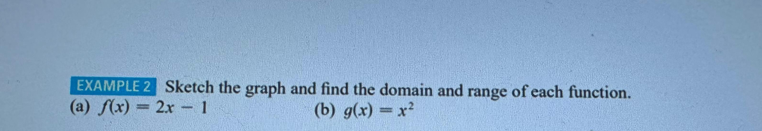 Solved EXAMPLE 2 ﻿Sketch the graph and find the domain and | Chegg.com