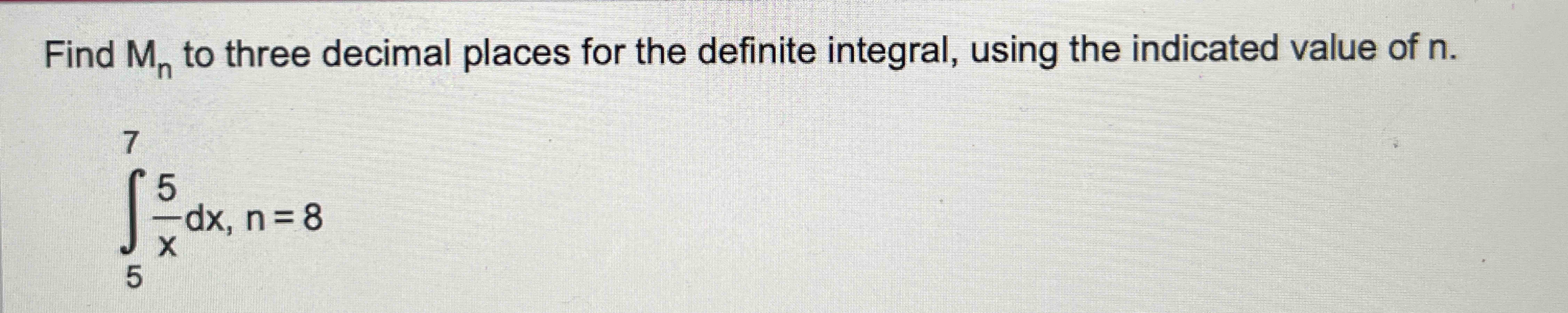 Solved Find Mn ﻿to three decimal places for the definite | Chegg.com