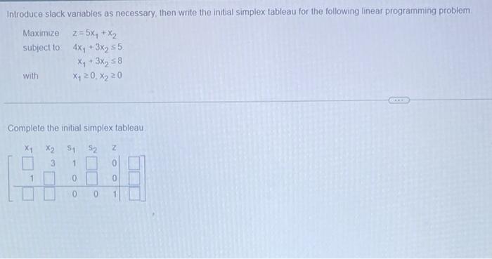 Solved Introduce slack variables as necessary, then write | Chegg.com
