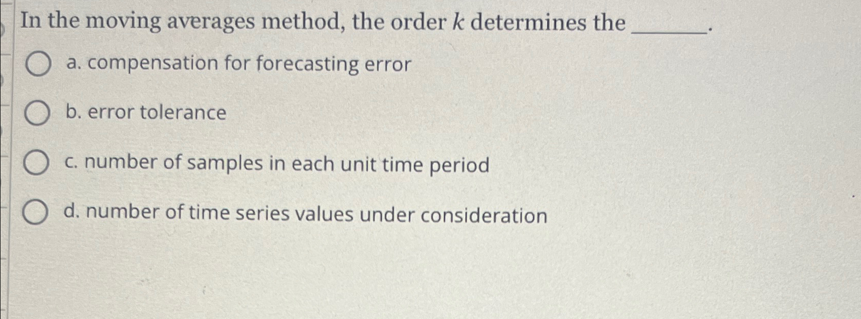 Solved In the moving averages method, the order k | Chegg.com