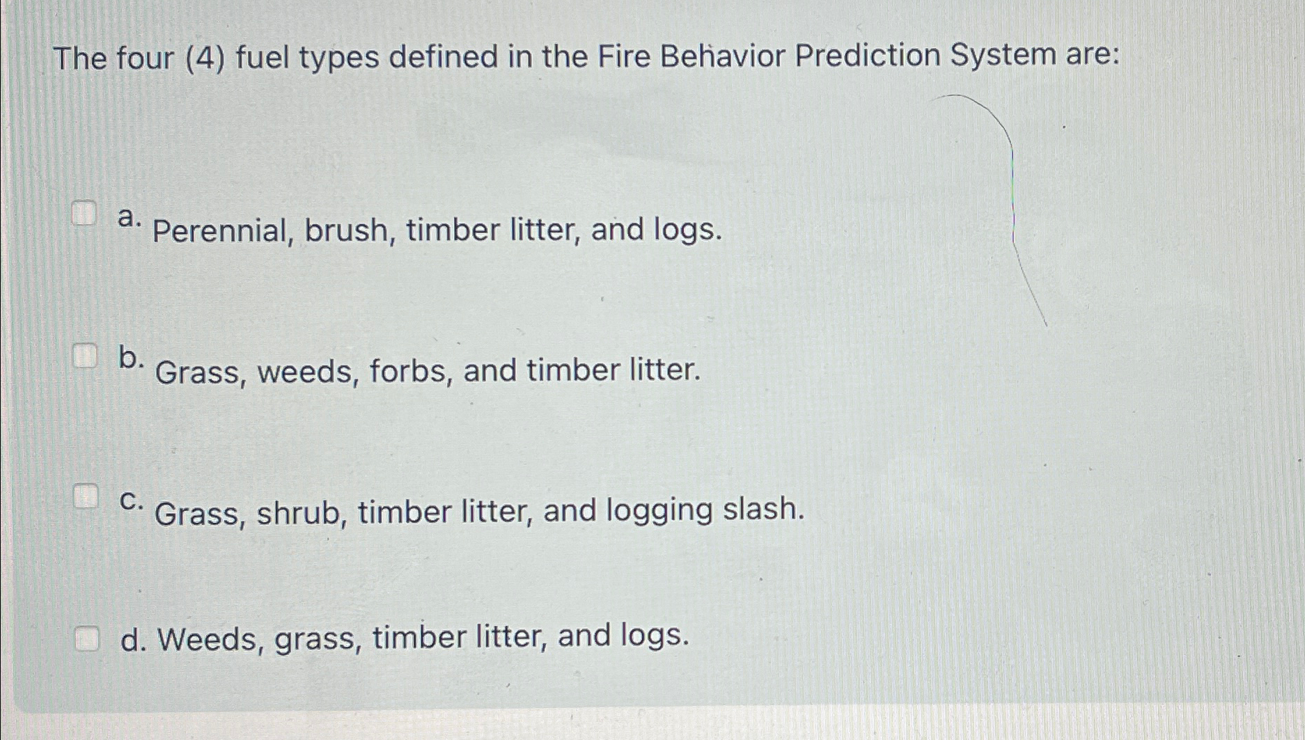 Solved The four (4) ﻿fuel types defined in the Fire Behavior | Chegg.com