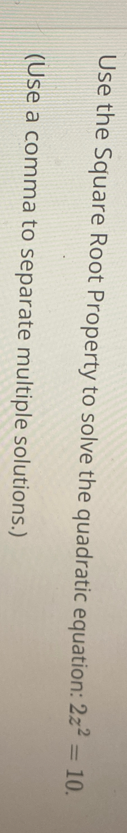 Solved Use the Square Root Property to solve the quadratic | Chegg.com