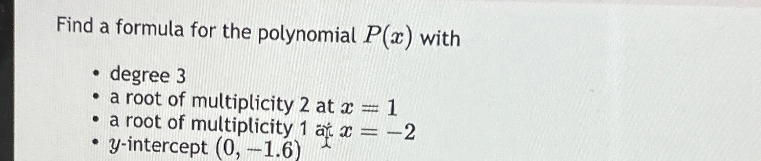 Solved Find a formula for the polynomial P(x) ﻿withdegree 3a | Chegg.com