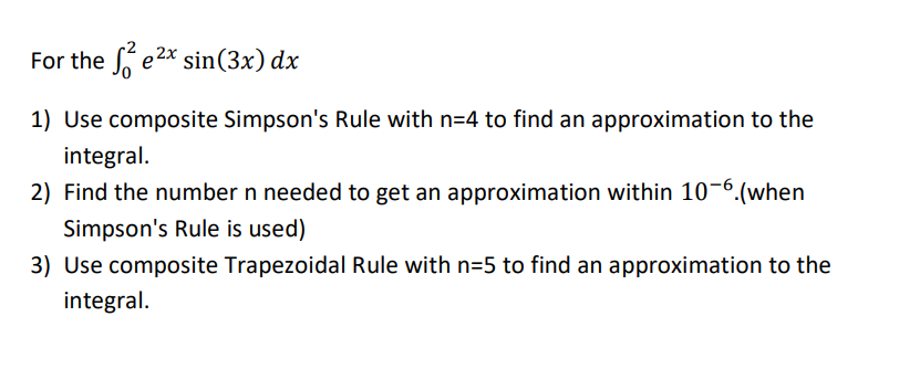 Solved For the ∫02e2xsin(3x)dx 1) Use composite Simpson's | Chegg.com
