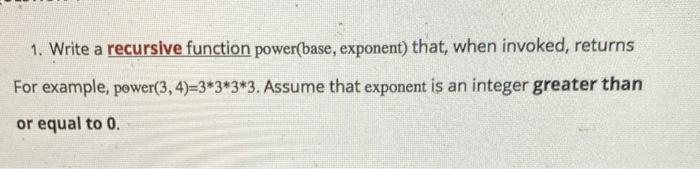 Solved 1. Write a recursive function power(base, exponent) | Chegg.com