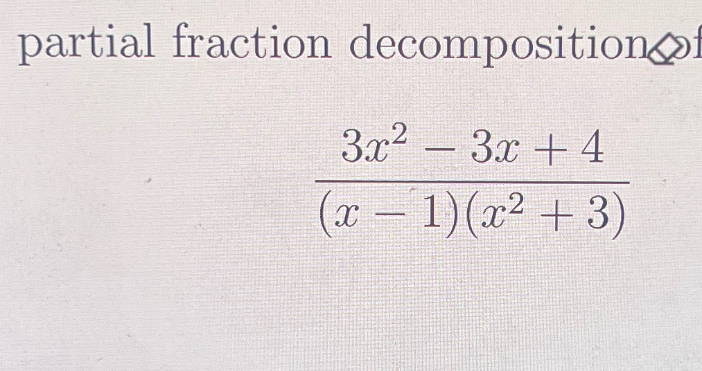Solved partial fraction decomposition ∡ | Chegg.com