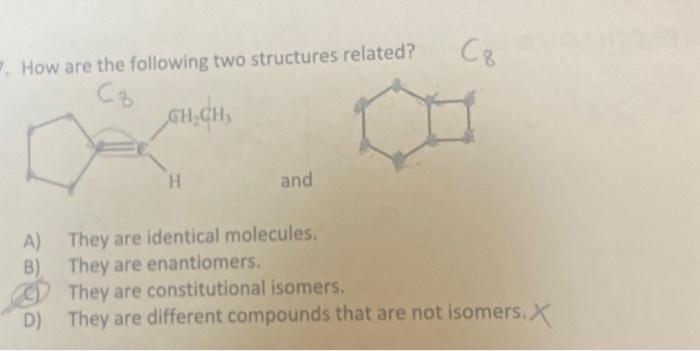 Solved 7. How are the following two structures related? Cz | Chegg.com
