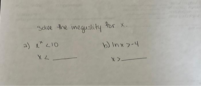Solved Solve the inequality for x. a) ex | Chegg.com