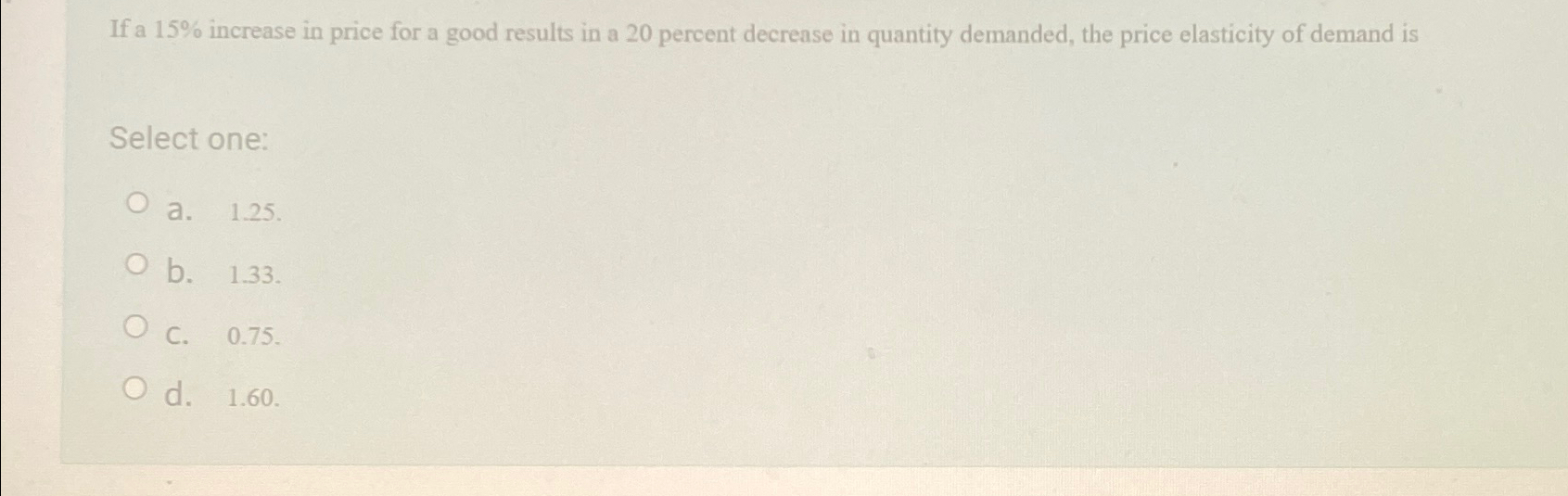 Solved If a 15% ﻿increase in price for a good results in a | Chegg.com