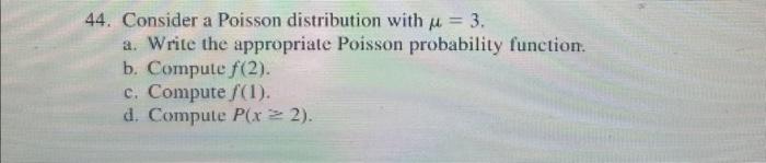 Solved 44. Consider a Poisson distribution with μ=3. a. | Chegg.com