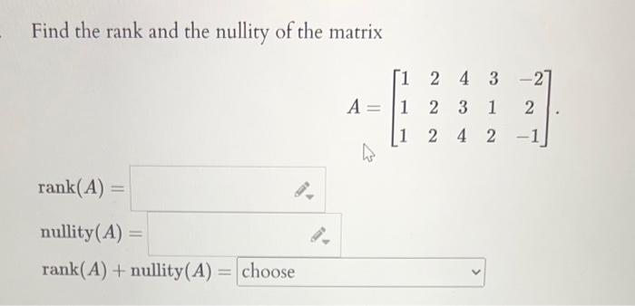 Solved Find the rank and the nullity of the matrix | Chegg.com
