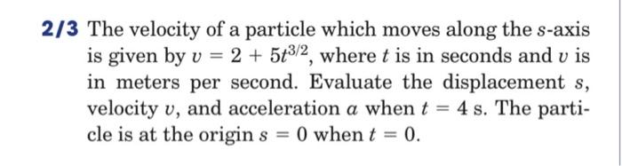 Solved 2/3 The velocity of a particle which moves along the | Chegg.com
