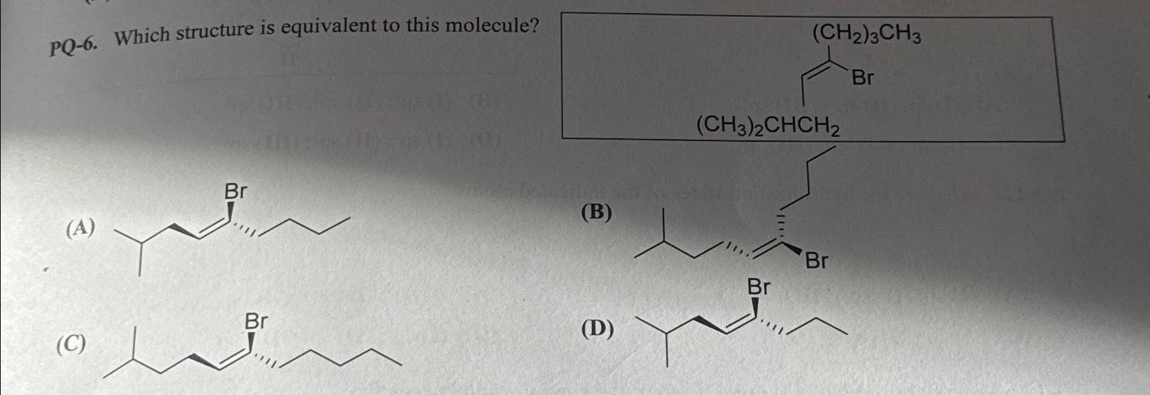 Solved PQ-6. ﻿Which structure is equivalent to this | Chegg.com