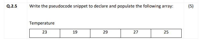Solved Q.2.5 Write the pseudocode snippet to declare and | Chegg.com Solved Q.2.5 Write the pseudocode snippet to declare and | Chegg.com