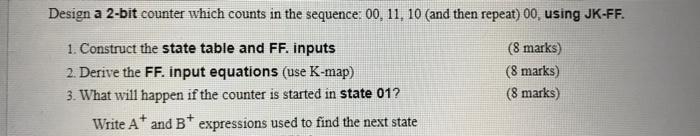Solved Design a 2-bit counter which counts in the sequence: | Chegg.com