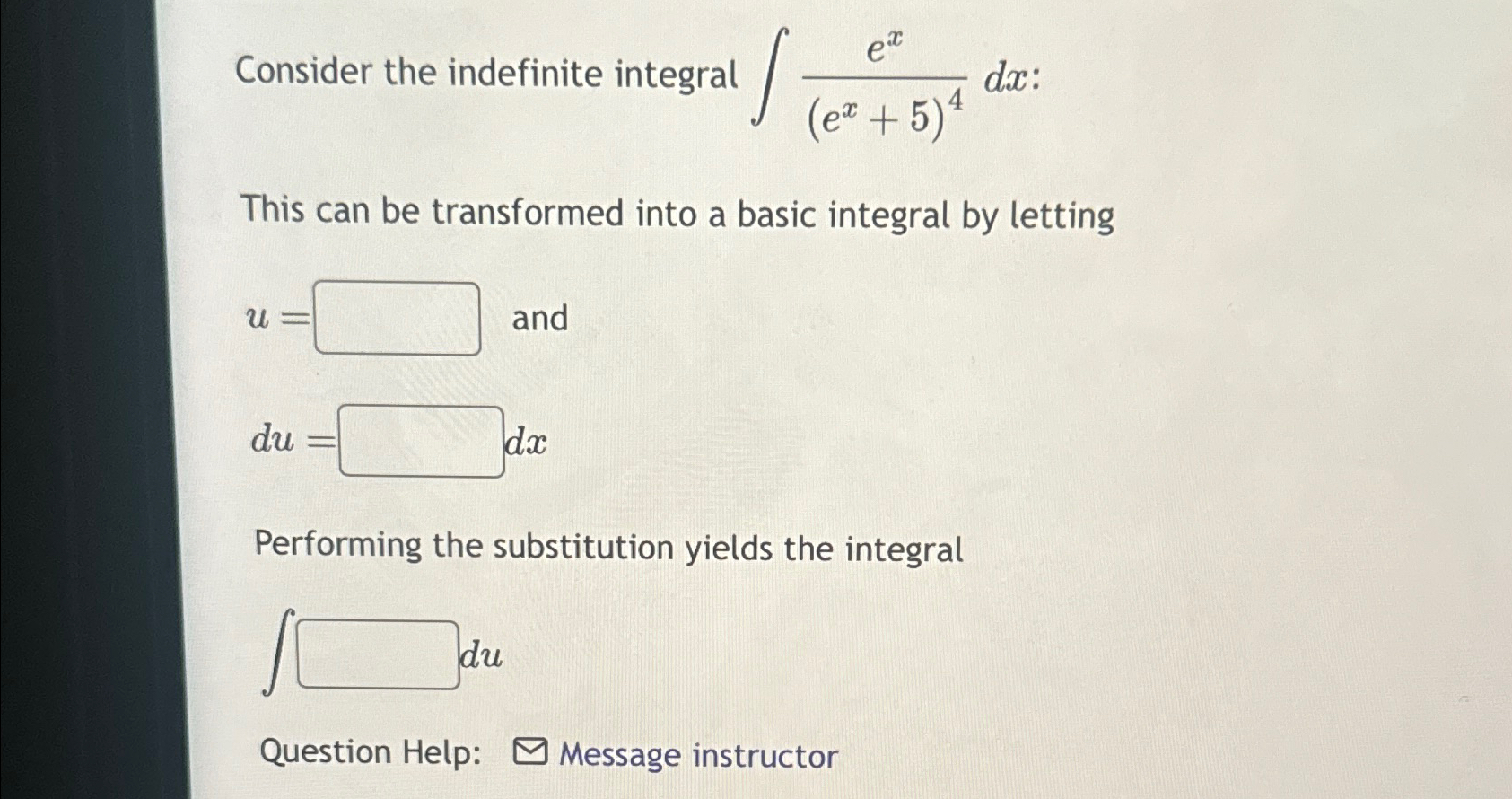 Solved Consider the indefinite integral ∫﻿﻿ex(ex+5)4dx | Chegg.com