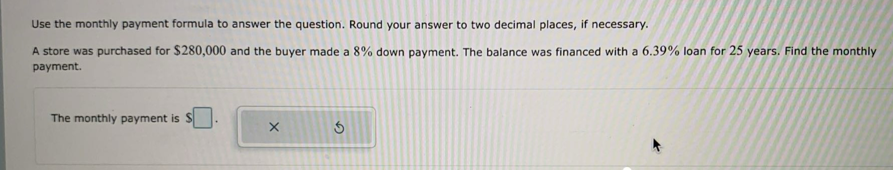 Solved Use the monthly payment formula to answer the | Chegg.com