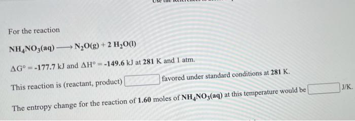 Solved For the reaction NH4NO3(aq) → N2O(g) + 2 H2O(1) AG° = | Chegg.com