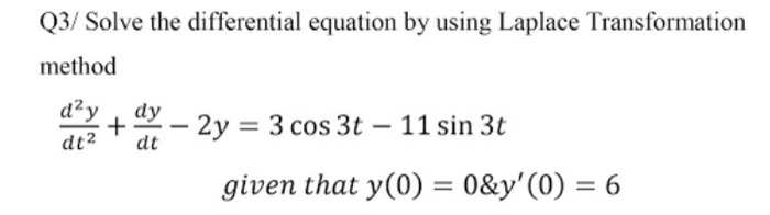 Solved Q3/ Solve the differential equation by using Laplace | Chegg.com