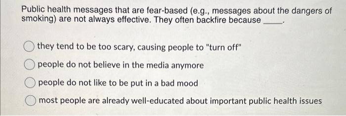 Solved Public health messages that are fear-based (e.g., | Chegg.com