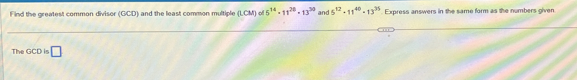 Solved Find the greatest common divisor (GCD) ﻿and the least | Chegg.com