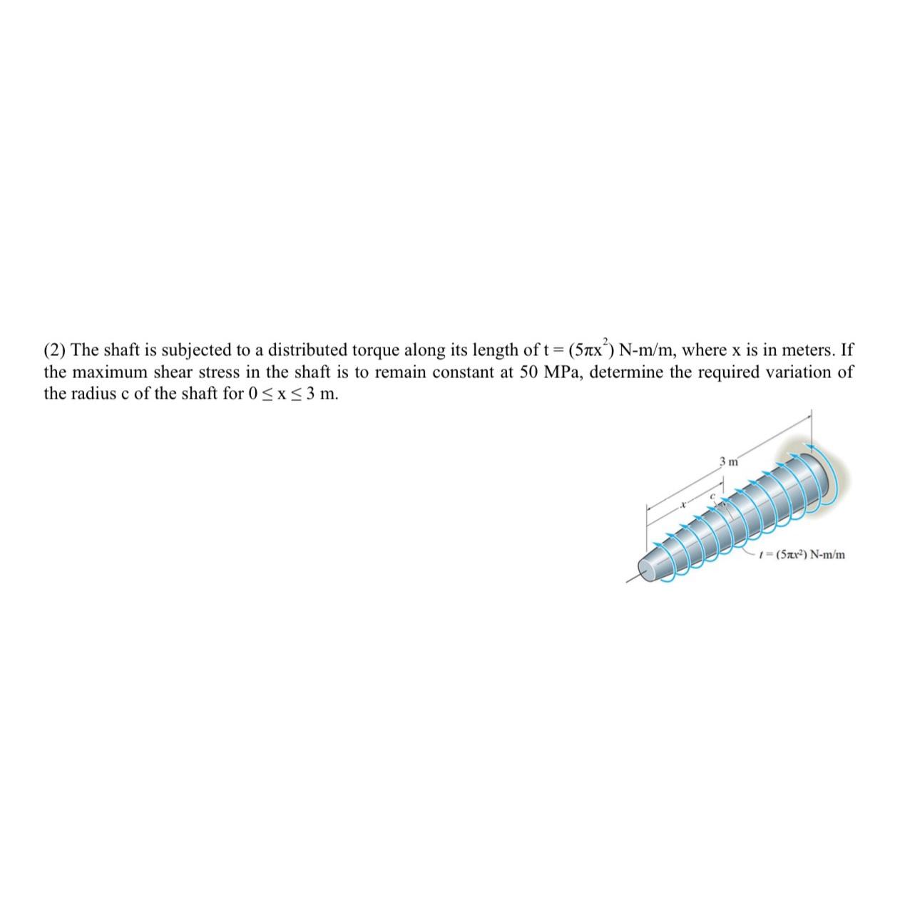 Solved (2) ﻿The shaft is subjected to a distributed torque | Chegg.com