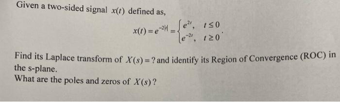 Solved *(t)= (-24-ſe”, iso )e Given a two-sided signal x(t) | Chegg.com