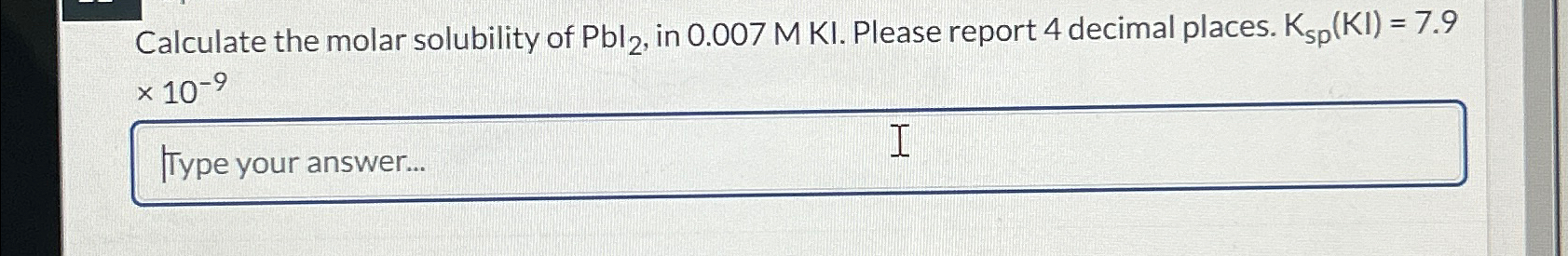 Solved Calculate the molar solubility of Pbl2, ﻿in | Chegg.com