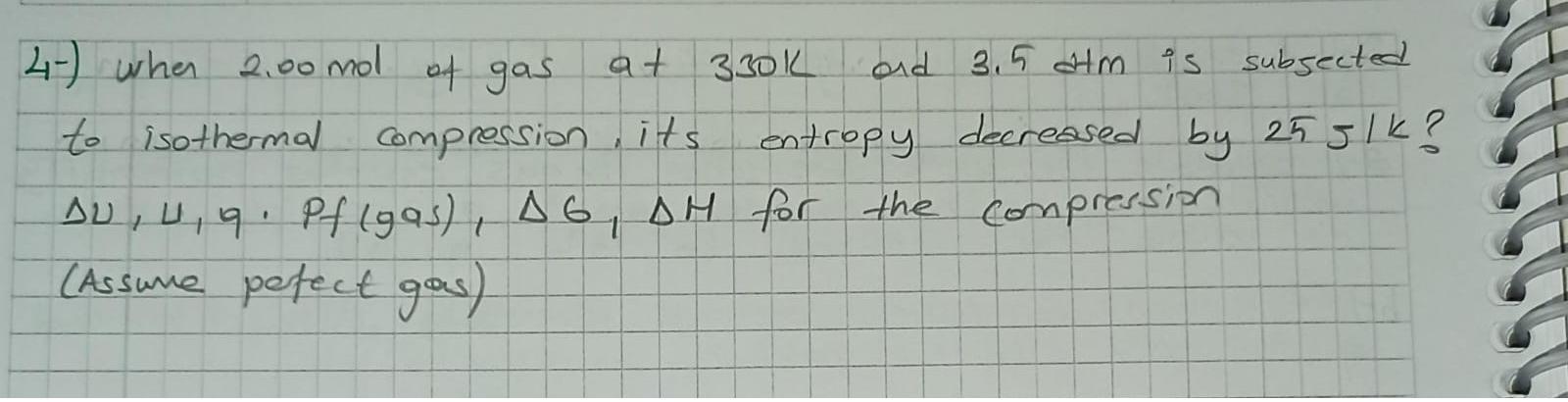 Solved 4-) ﻿wher 2.00mol of gas at 330K ﻿of 3.5atm is | Chegg.com