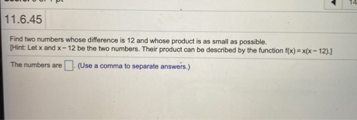 Solved find two numbers whose difference is 12 and whose | Chegg.com