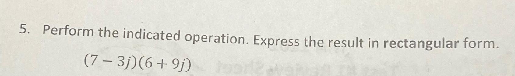 Solved Perform the indicated operation. Express the result | Chegg.com