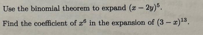 Solved Use the binomial theorem to expand (x−2y)5. Find the | Chegg.com