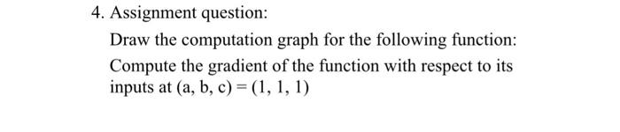 Assignment question: Draw the computation graph for | Chegg.com Assignment question: Draw the computation graph for | Chegg.com