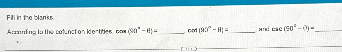 Solved Fill in the blanks.According to the cofunction | Chegg.com