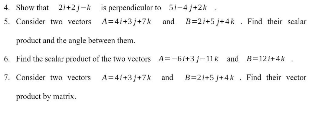 Solved 4. Show that 2i+2j−k is perpendicular to 5i−4j+2k. 5. | Chegg.com