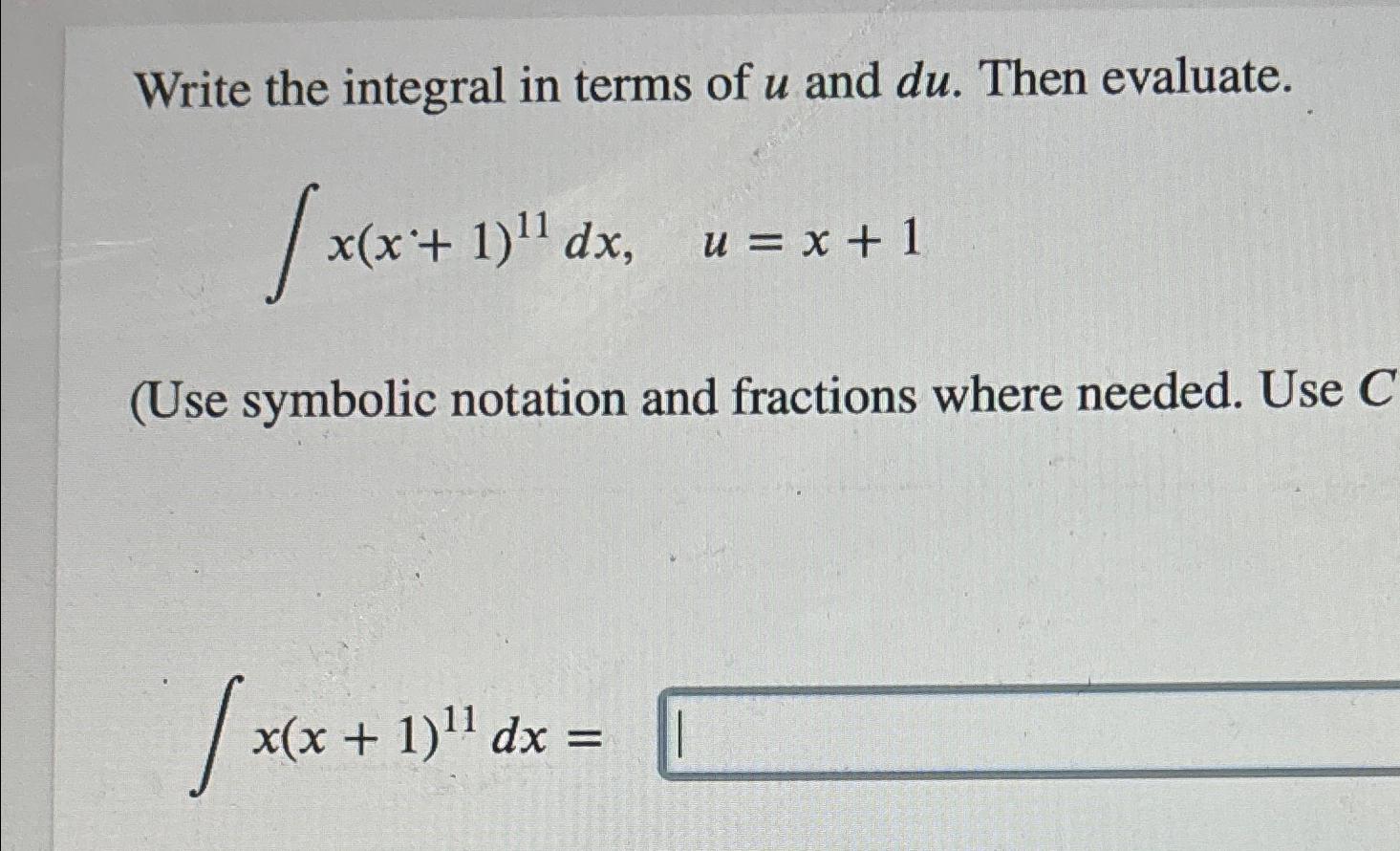 Solved Write the integral in terms of u ﻿and du. ﻿Then | Chegg.com