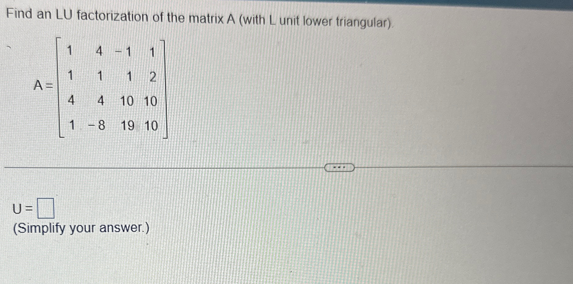 Solved Find an LU factorization of the matrix A (with L unit | Chegg.com