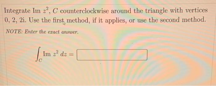 Solved Integrate Imz2,C counterclockwise around the triangle | Chegg.com