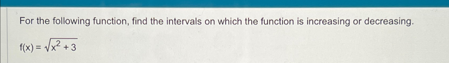 Solved For the following function, find the intervals on | Chegg.com