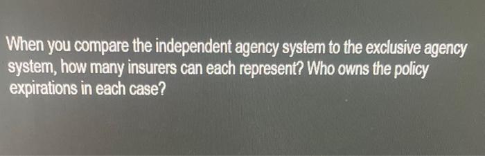 Solved When you compare the independent agency system to the | Chegg.com