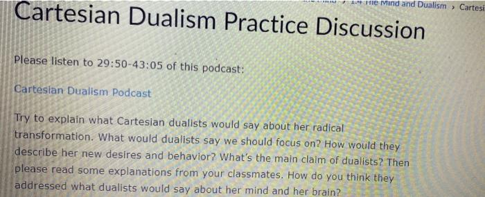 Cartesian Dualism Practice Discussion Please listen | Chegg.com