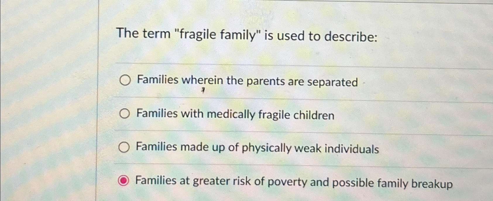 Solved The term "fragile family" is used to | Chegg.com