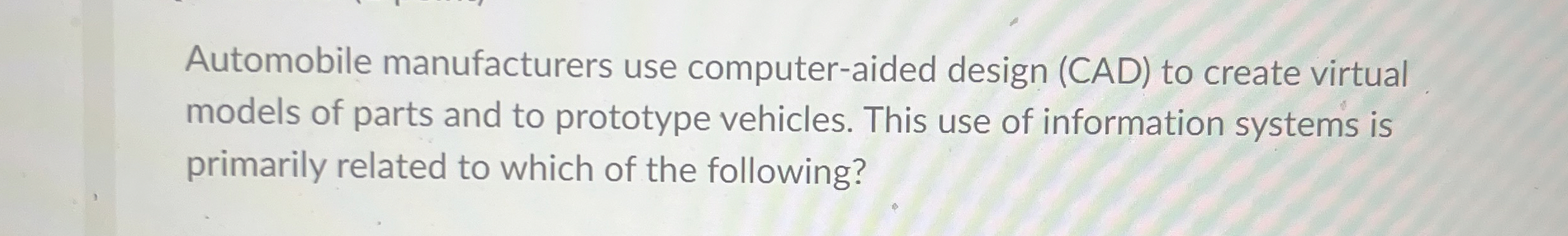 Solved Automobile manufacturers use computer-aided design | Chegg.com