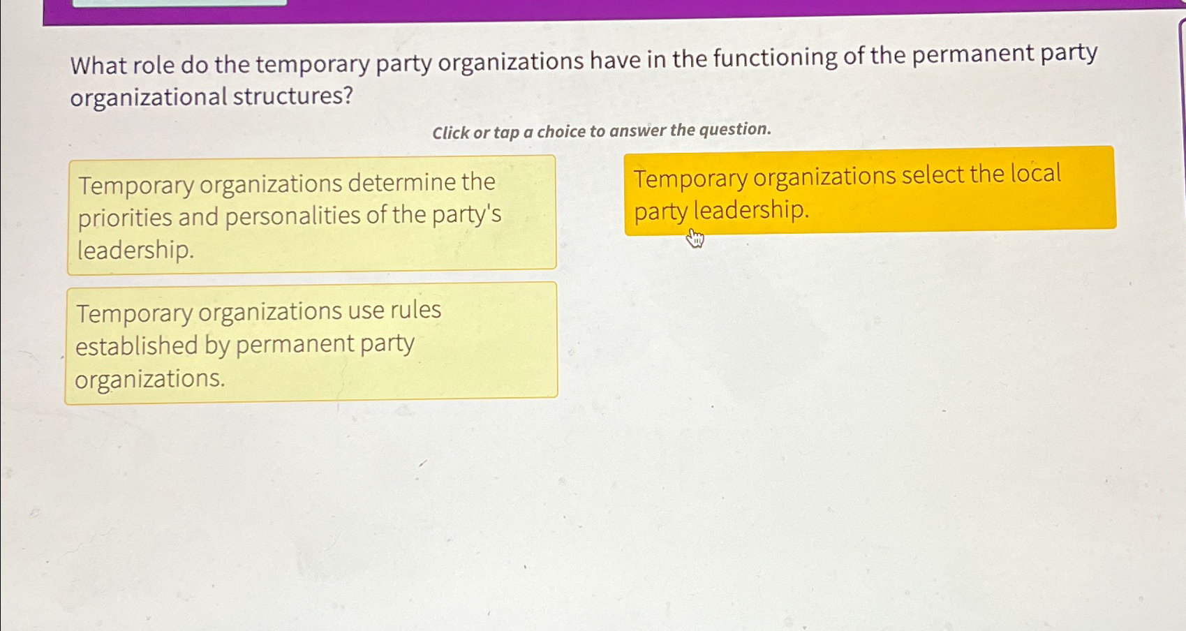 Solved What role do the temporary party organizations have | Chegg.com